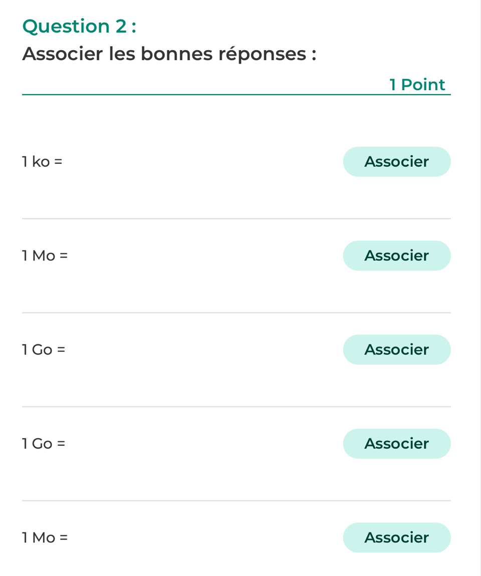 Résolu :Associer les bonnes réponses : 1 Point 1ko= Associer 1MO ...
