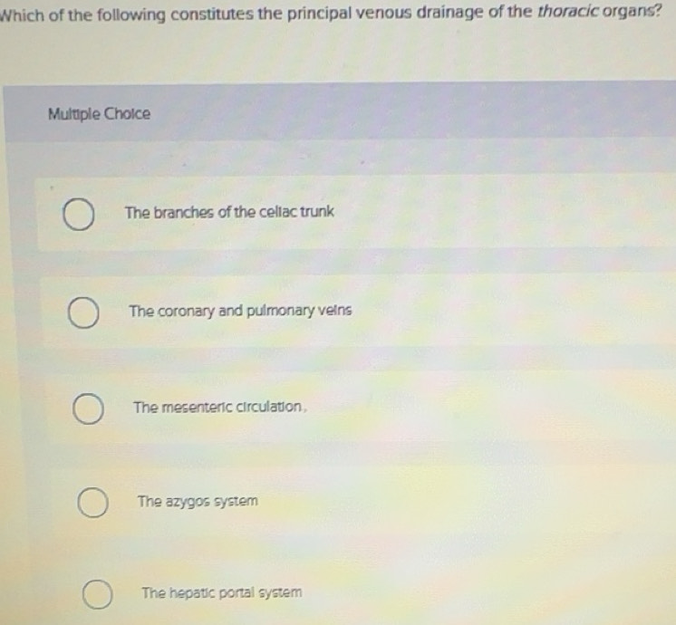 Solved: Which of the following constitutes the principal venous ...