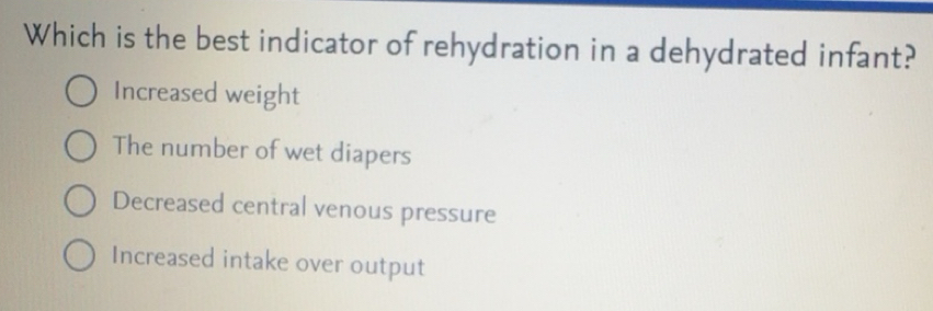 Solved: Which is the best indicator of rehydration in a dehydrated ...