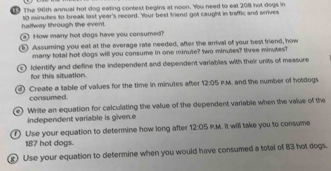 The 96th annual hot dog eating contest begins at noon. You need to eat ...