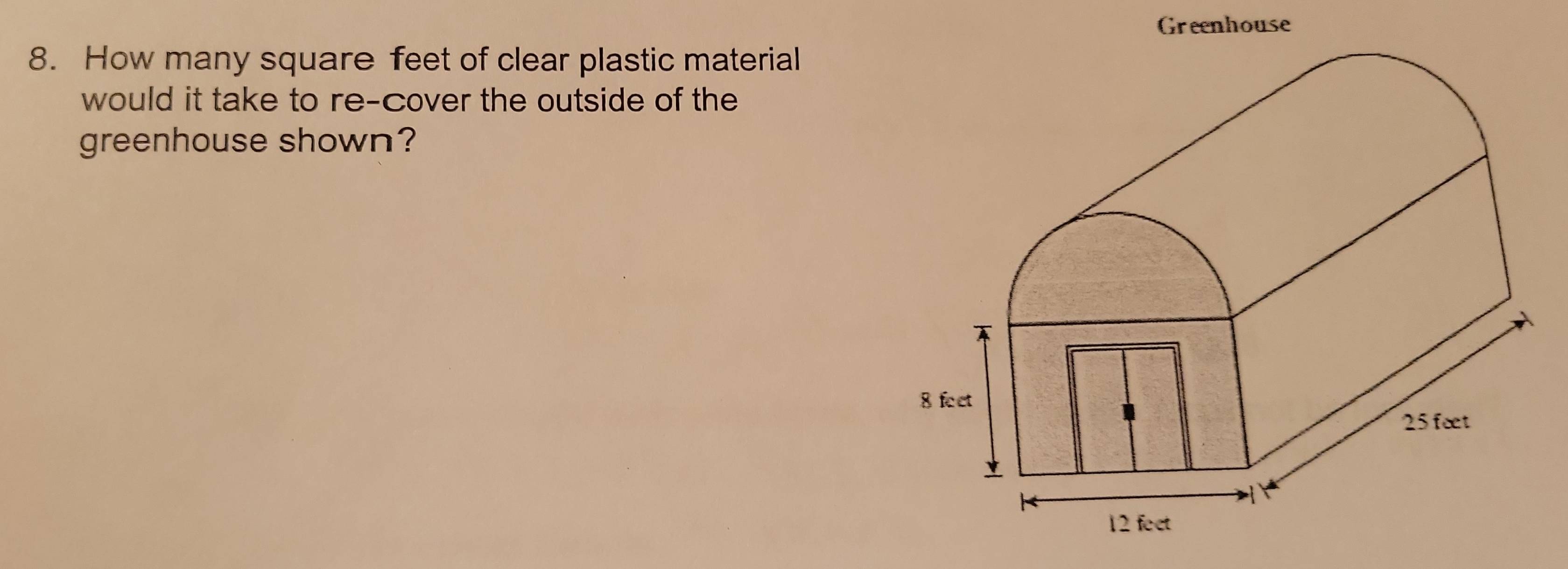 Solved: Greenhouse 8. How many square feet of clear plastic material ...