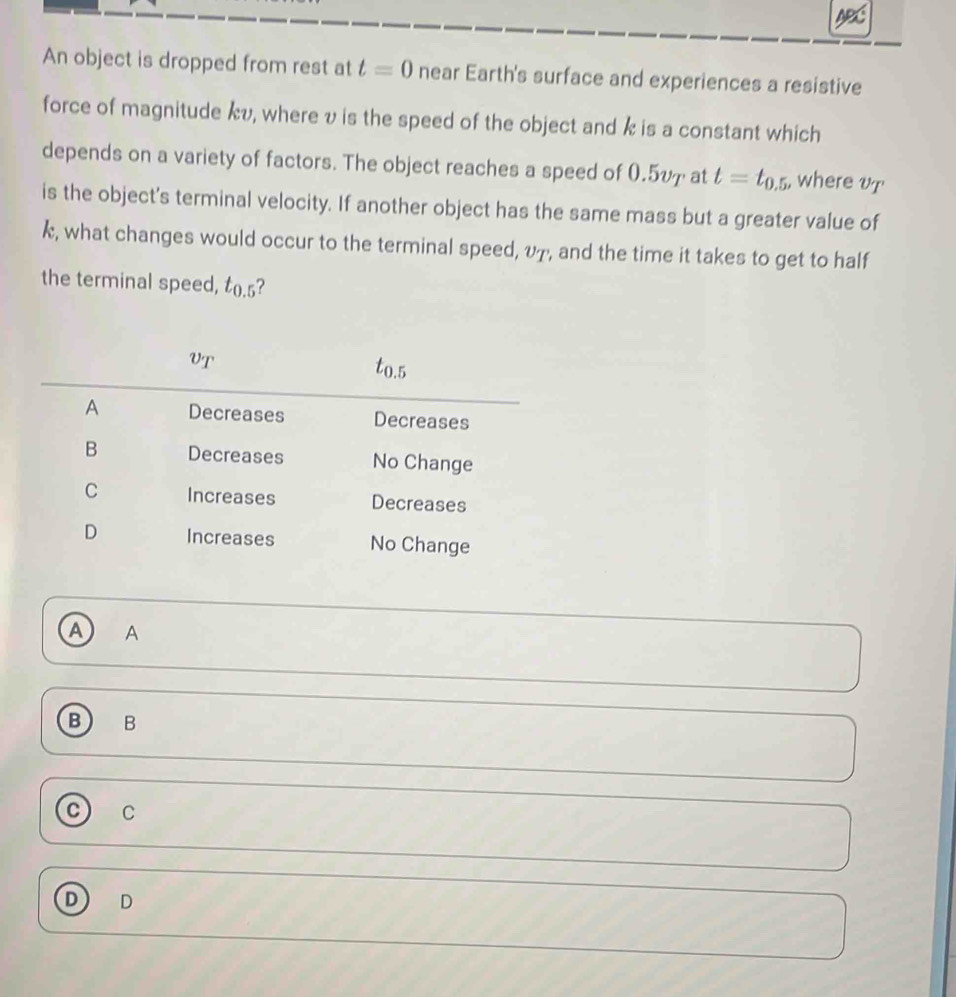 Solved: An object is dropped from rest at t=0 near Earth's surface and experiences a resistive ...