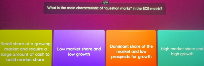 Solved: What is the main characteristic of "question marks" in the BCG ...