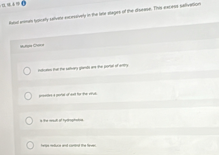 Solved: 13, 18, & 19 Rabid animals typically salivate excessively in ...