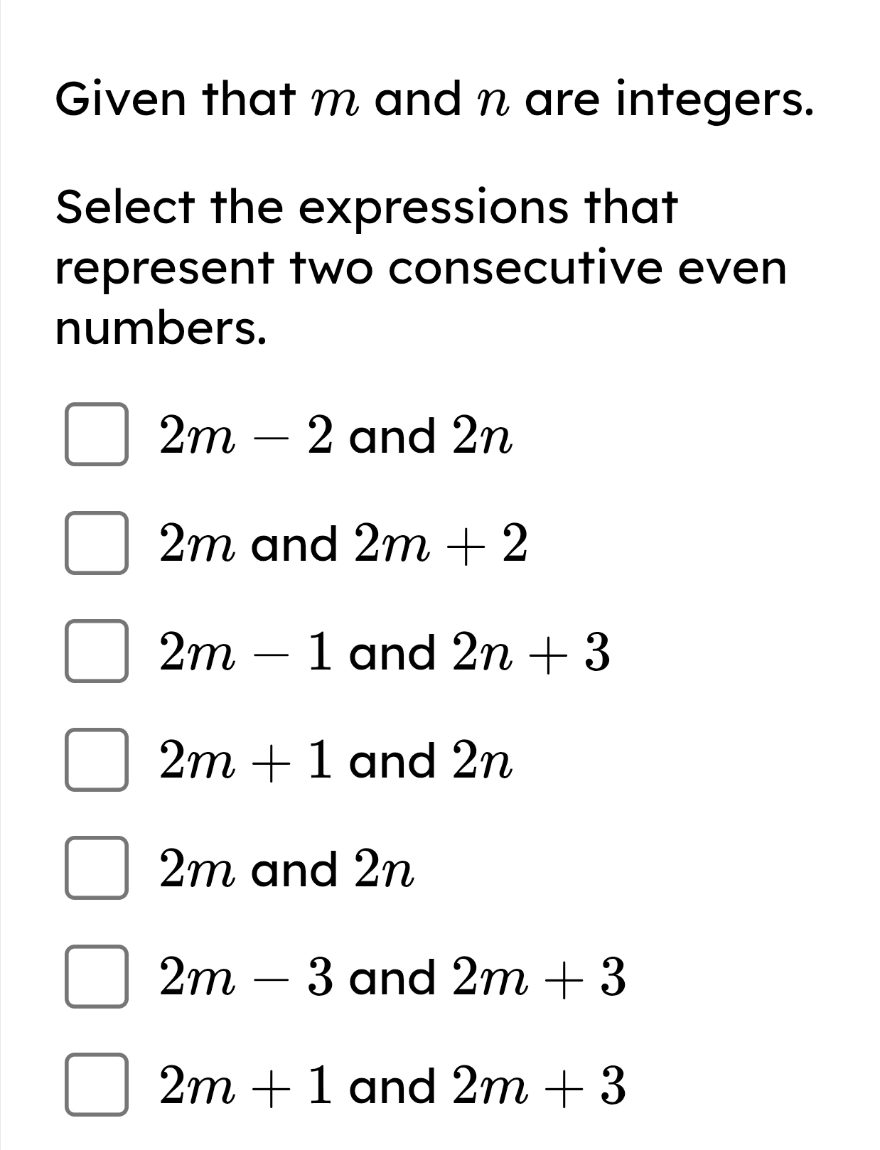 Gelöst:Given that m and n are integers. Select the expressions that ...