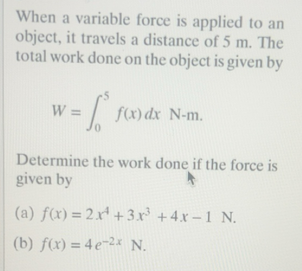 Solved: When a variable force is applied to an object, it travels a ...
