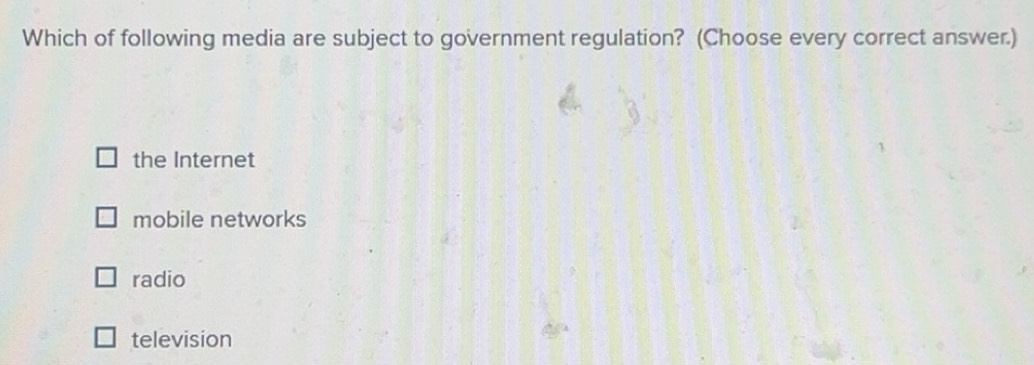 Solved: Which of following media are subject to government regulation ...