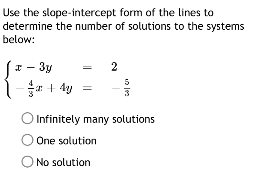 Solved: Use the slope-intercept form of the lines to determine the ...