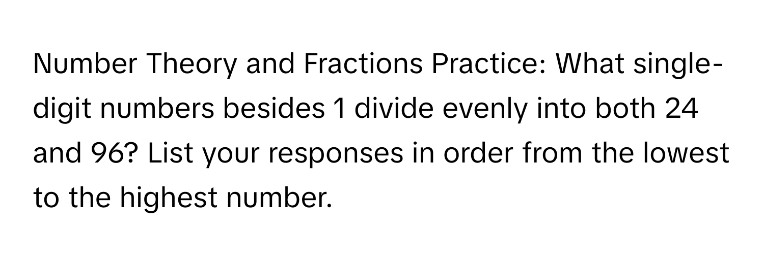 Solved: Number Theory and Fractions Practice: What single-digit numbers ...
