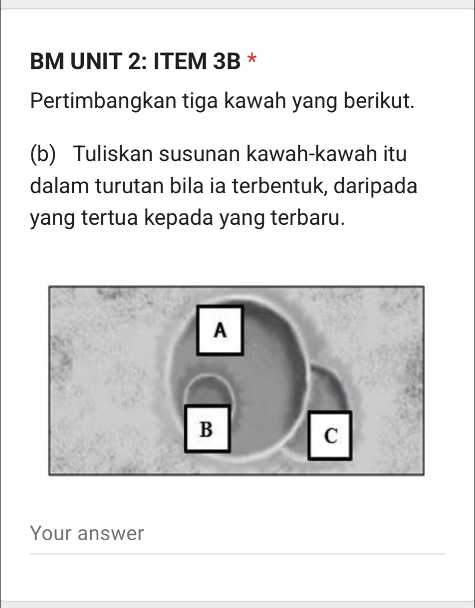 Selesai:BM UNIT 2: ITEM 3B * Pertimbangkan tiga kawah yang berikut. (b) Tuliskan susunan kawah-k