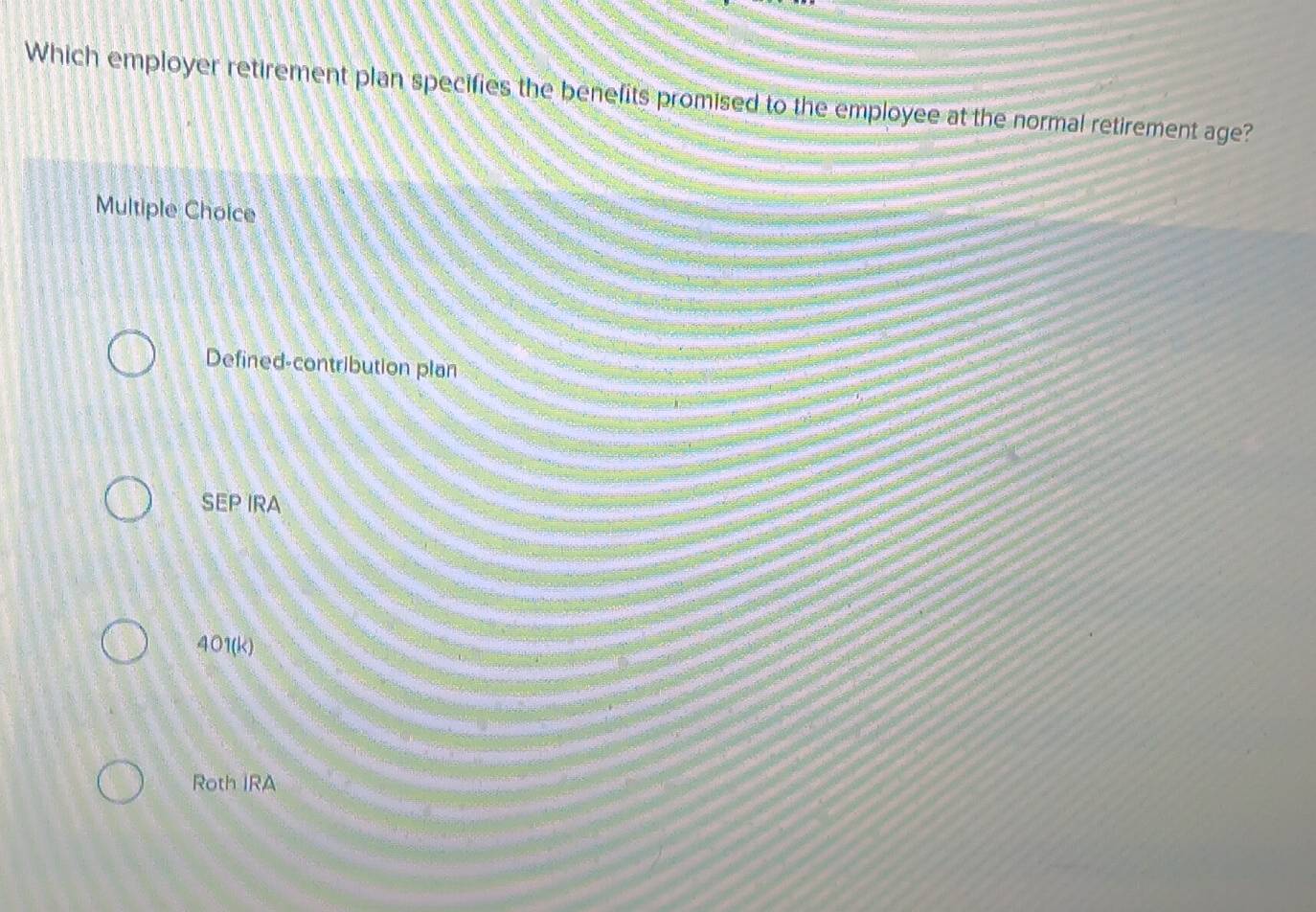Solved: Which employer retirement plan specifies the benefits promised ...