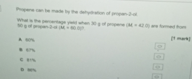 Solved: Propene can be made by the dehydration of propan -2 -ol. What is the percentage yield ...