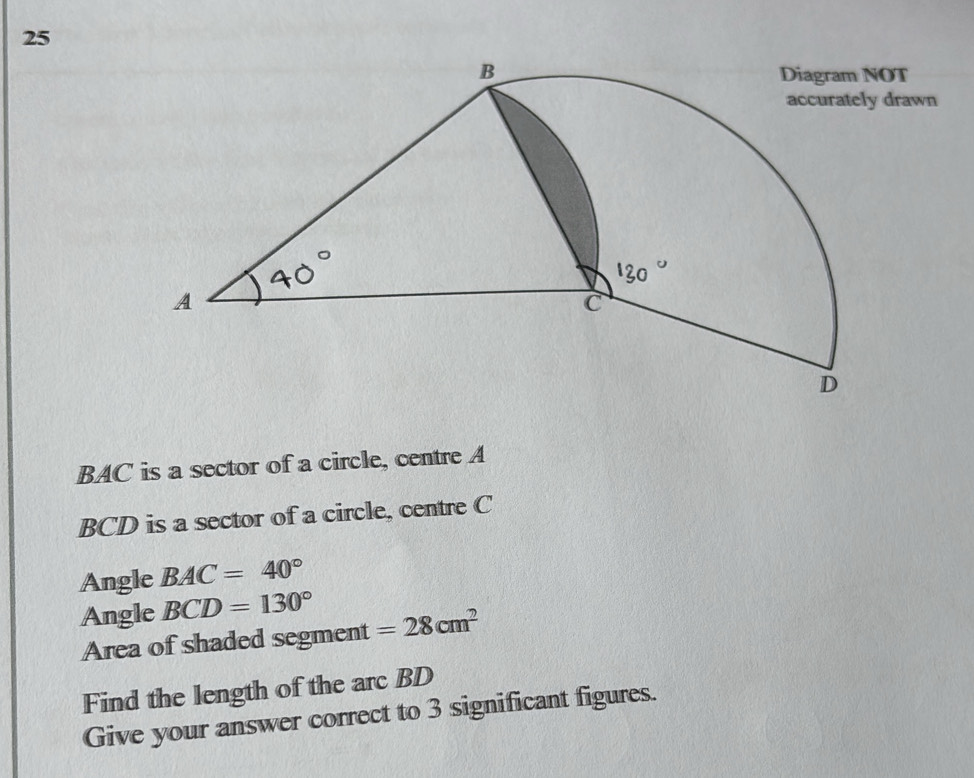 Solved: Diagram NOT drawn BAC is a sector of a circle, centre A BCD is ...