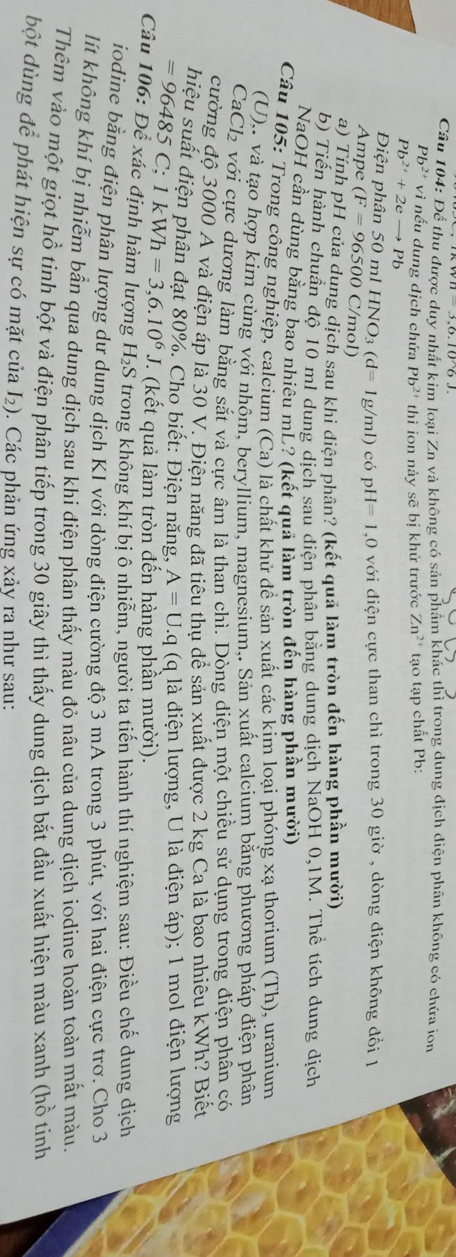 Giải quyết:Để thu được duy nhất kim loại Zn và không có sản phẩm khác thì trong dung địch điện ...