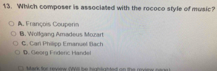 Solved: Which composer is associated with the rococo style of music? A ...