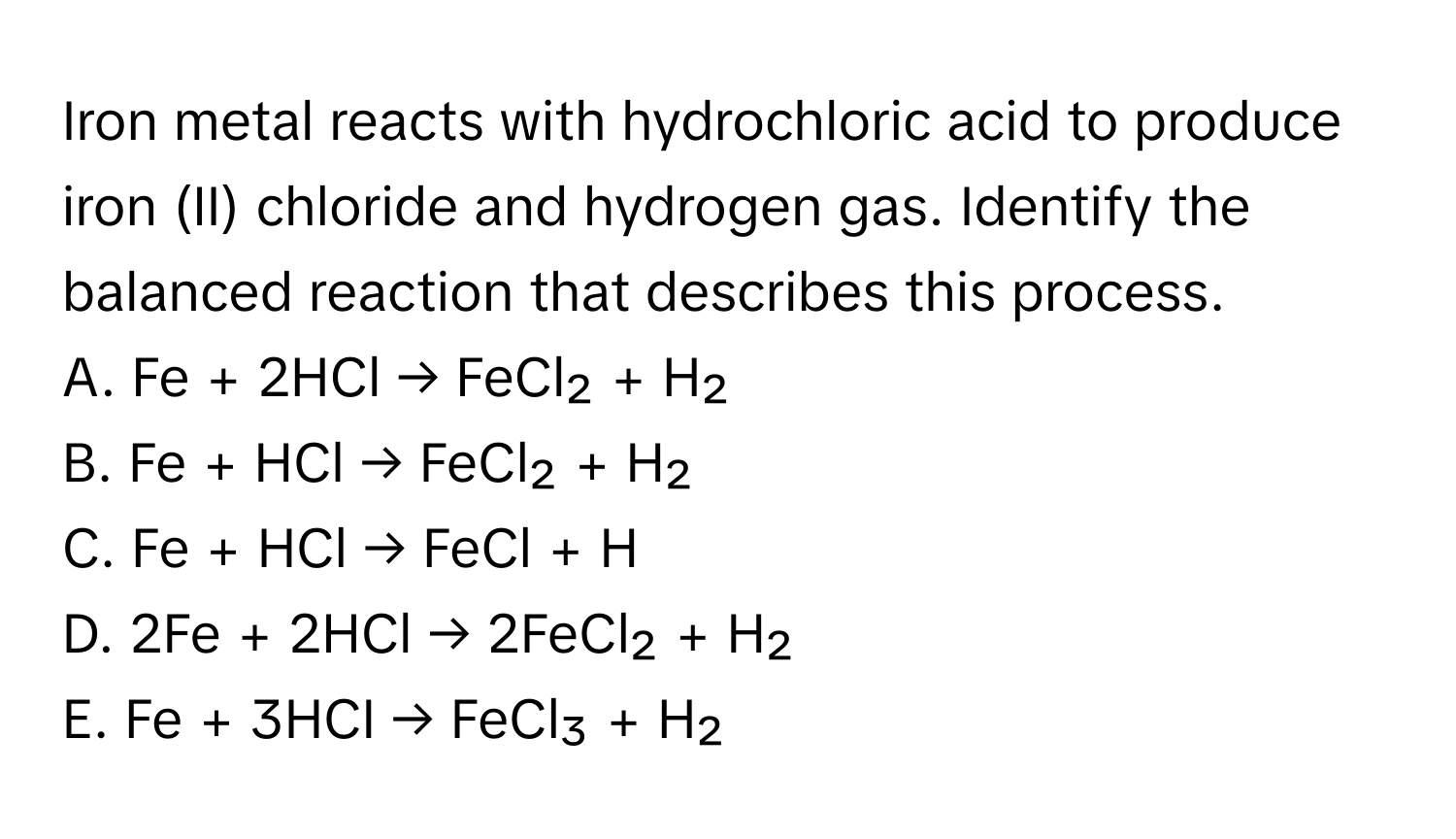 Solved: Iron metal reacts with hydrochloric acid to produce iron (II ...