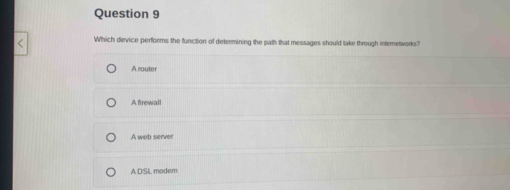 Solved: Which device performs the function of determining the path that messages should take ...