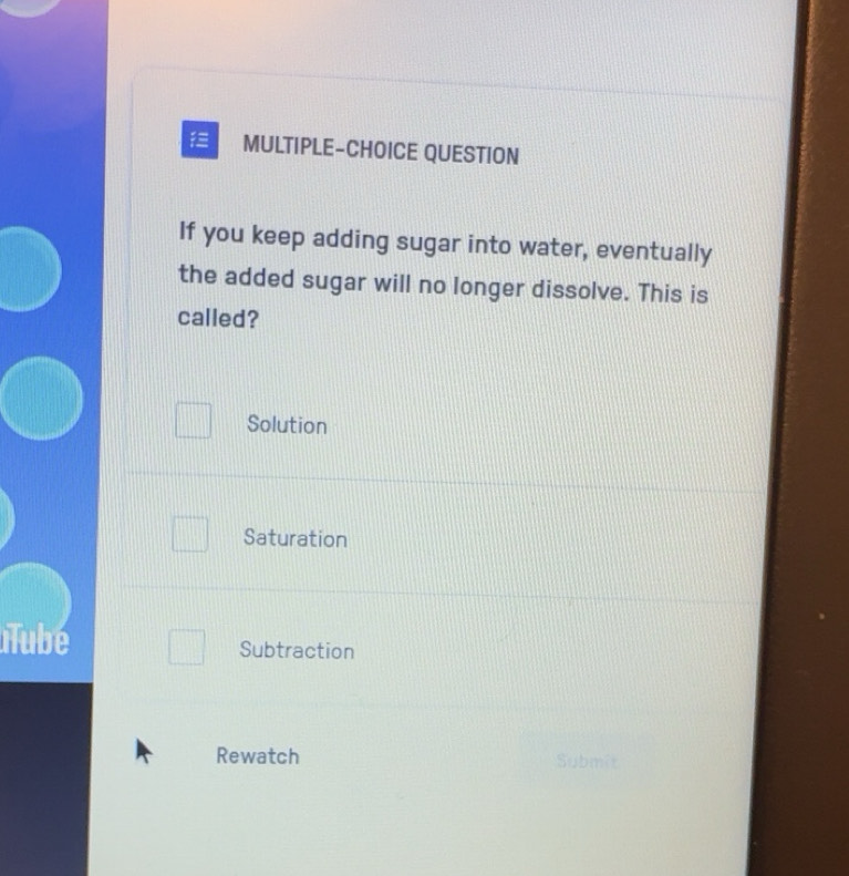 Solved: MULTIPLE-CHOICE QUESTION If you keep adding sugar into water ...