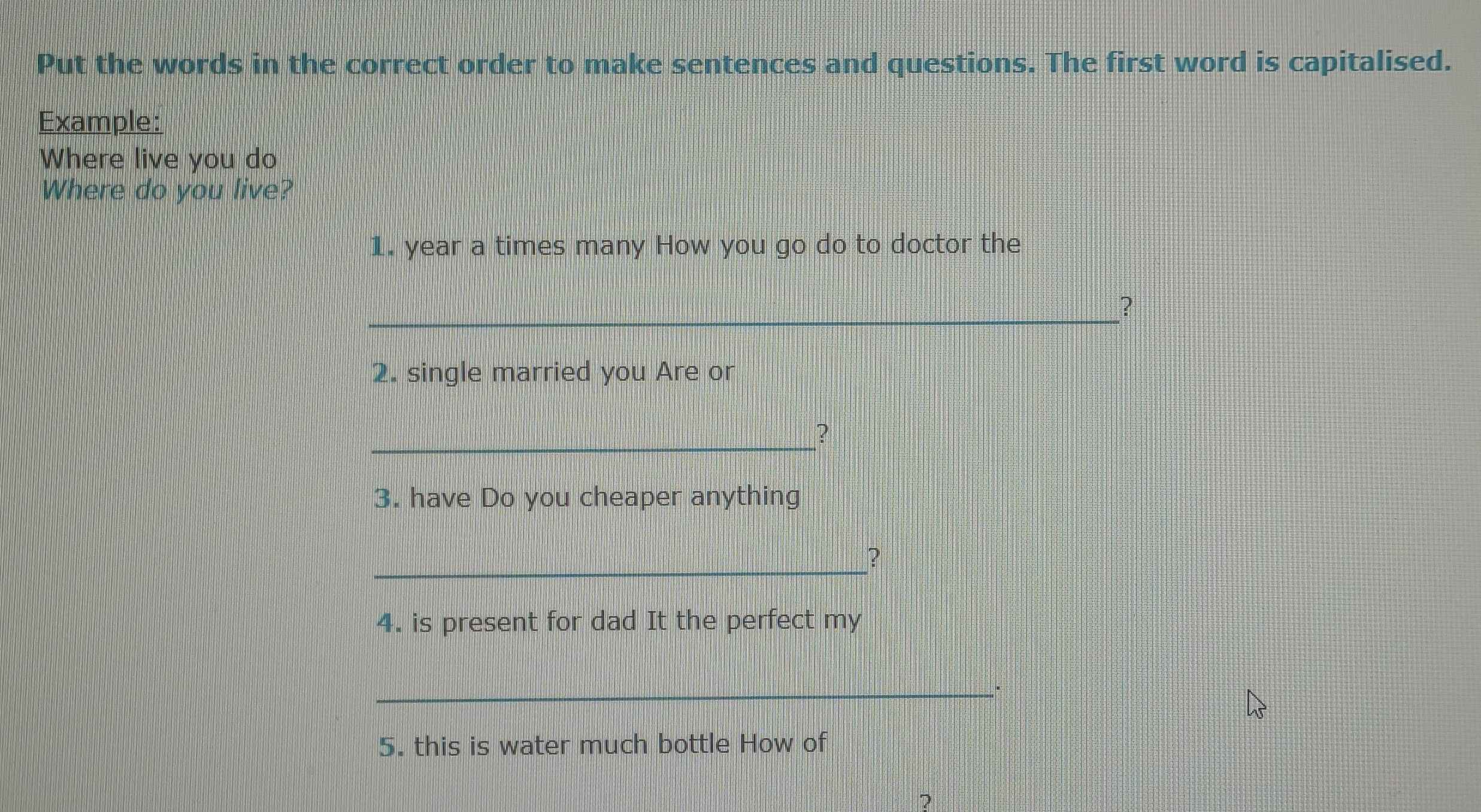 Resuelto:Put the words in the correct order to make sentences and ...