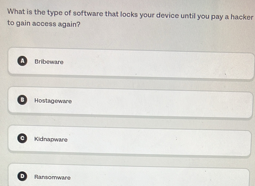 Solved: What is the type of software that locks your device until you ...