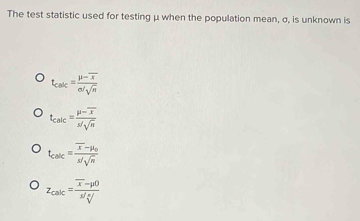 Solved: The test statistic used for testing μ when the population mean ...