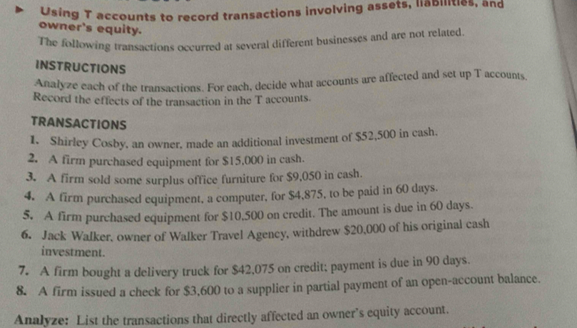 Solved: Using T accounts to record transactions involving assets, llabities, and owner's equity ...