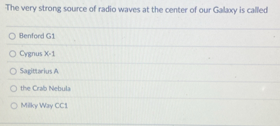 Solved: The very strong source of radio waves at the center of our ...