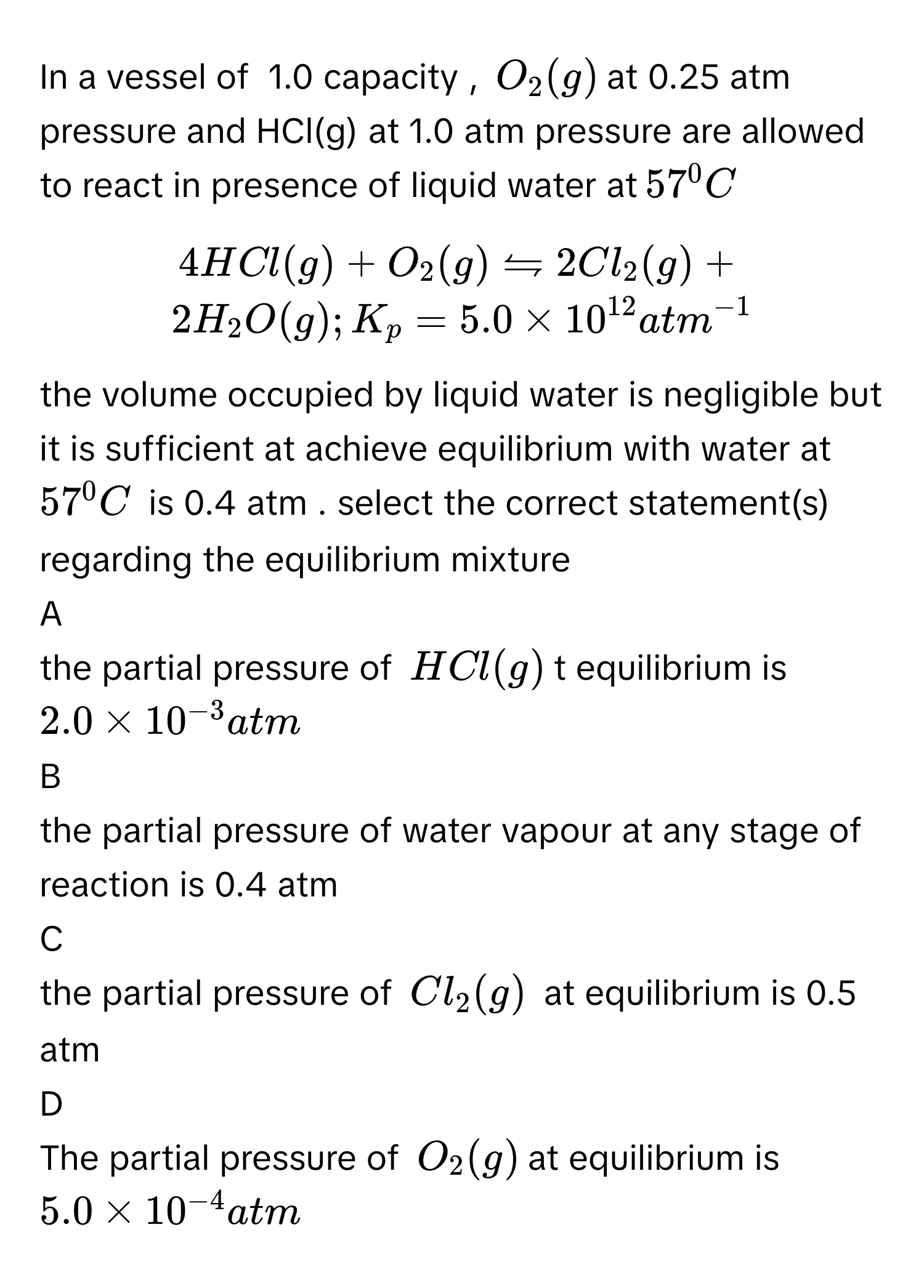 Solved: In a vessel of 1.0 capacity , $$ O _2(g) $$ at 0.25 atm ...