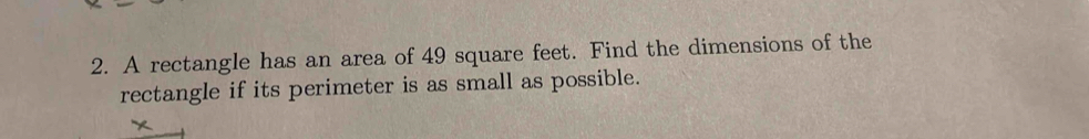 Solved: A rectangle has an area of 49 square feet. Find the dimensions ...