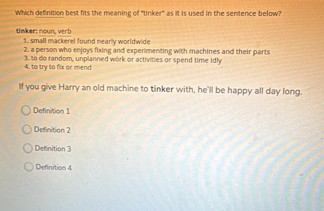 Solved: Which definition best fits the meaning of "tinker" as it is ...