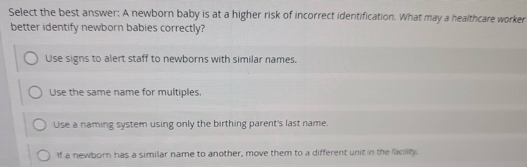Solved: Select the best answer: A newborn baby is at a higher risk of ...