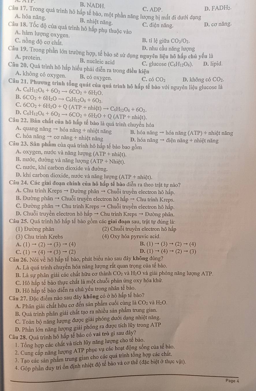 Giải quyết:B. NADH. C. ADP. D. FAD H. Câu 17. Trong quá trình hô hấp tế ...