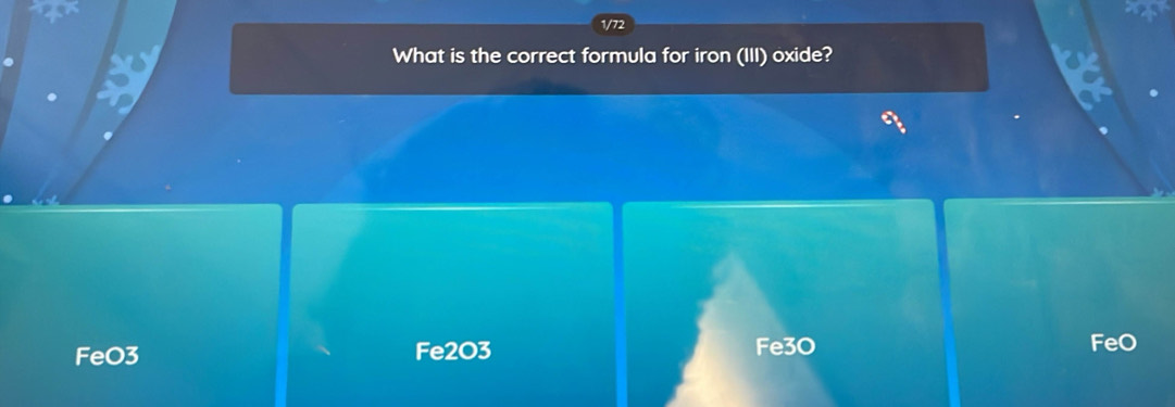 Solved: 1/72 What is the correct formula for iron (III) oxide? FeO3 ...