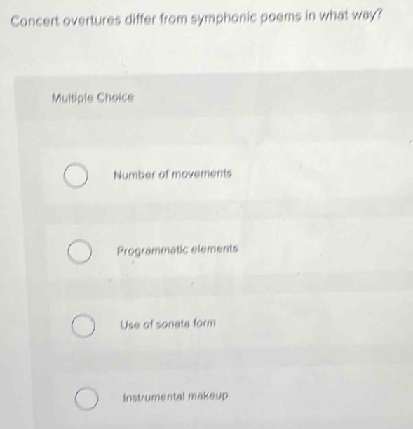Solved: Concert overtures differ from symphonic poems in what way ...