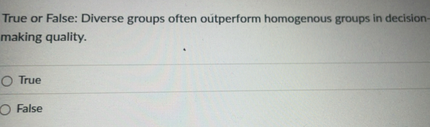 Solved: True or False: Diverse groups often outperform homogenous ...