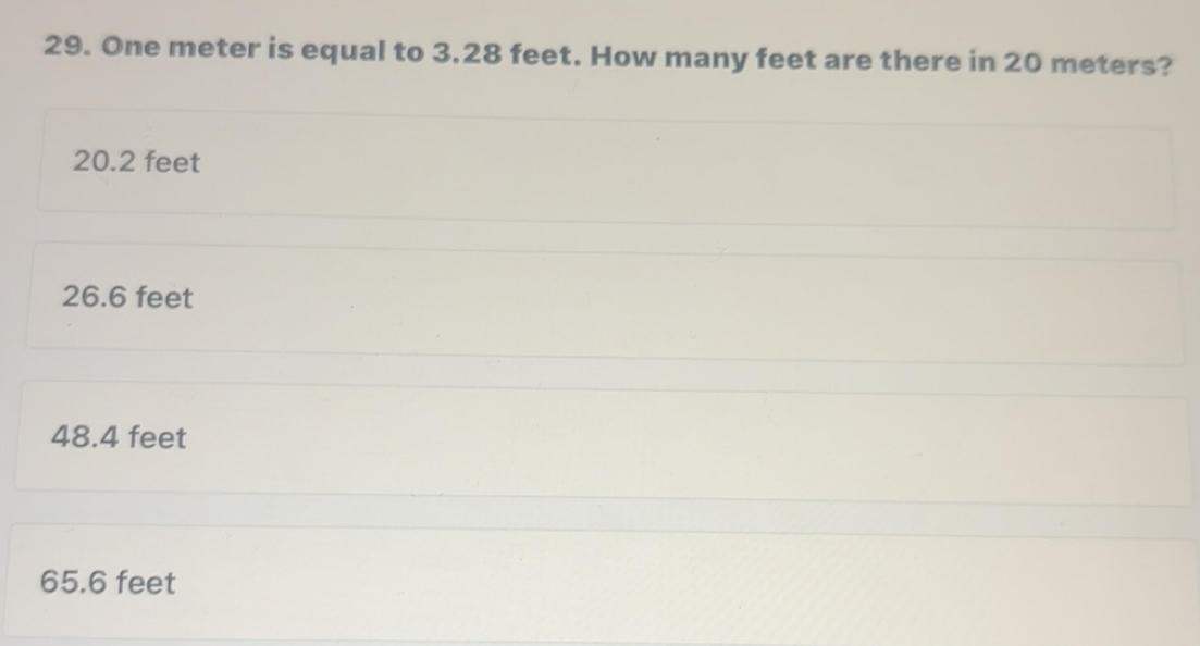 Solved: One meter is equal to 3.28 feet. How many feet are there in 20 ...