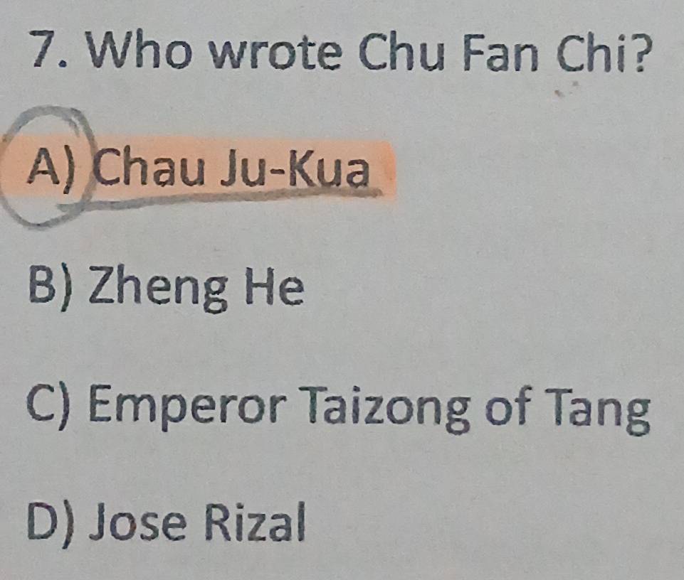 Solved: Who wrote Chu Fan Chi? A) Chau Ju-Kua B) Zheng He C) Emperor ...