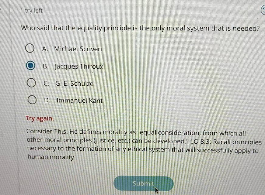 Solved: try left Who said that the equality principle is the only moral ...