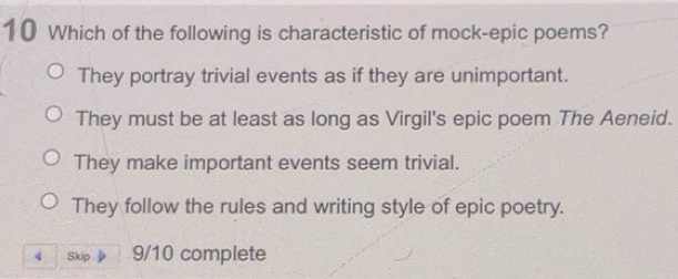 Solved: Which of the following is characteristic of mock-epic poems ...