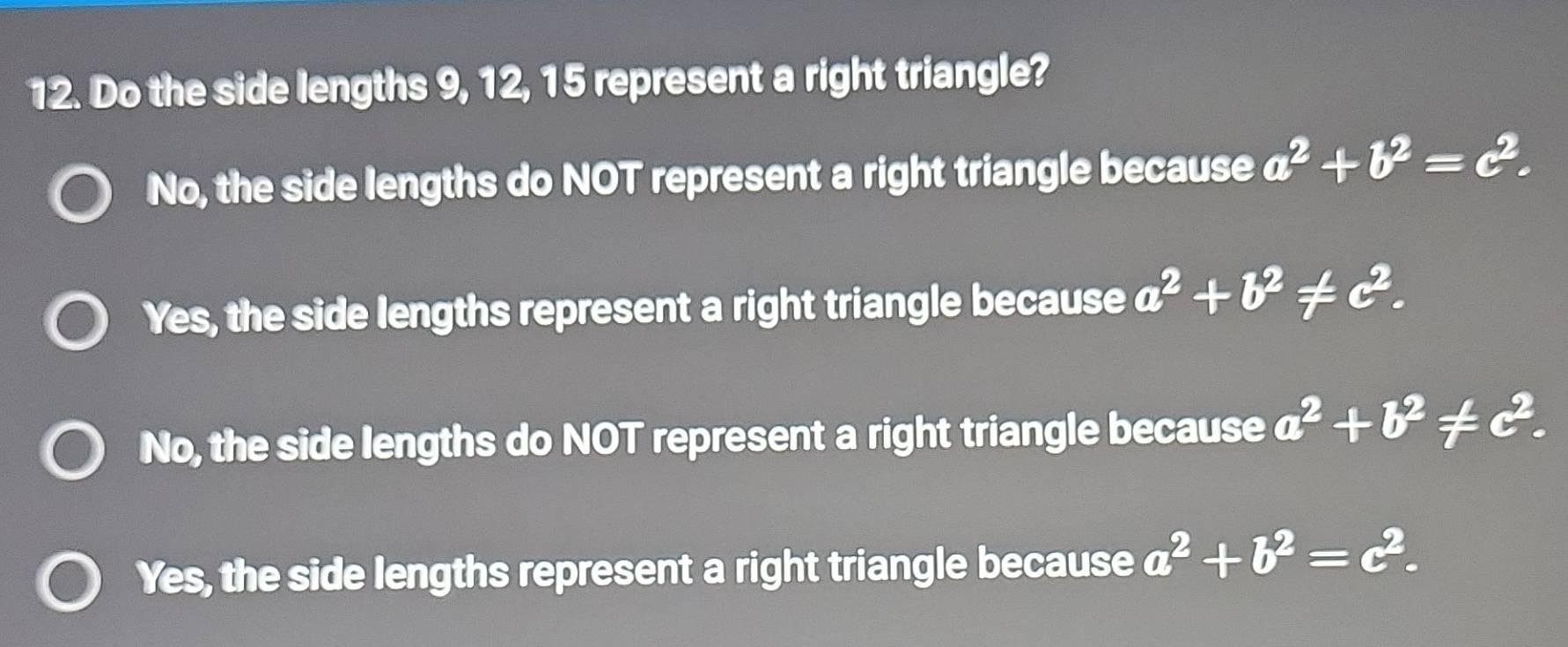 Solved: Do the side lengths 9, 12, 15 represent a right triangle? No ...
