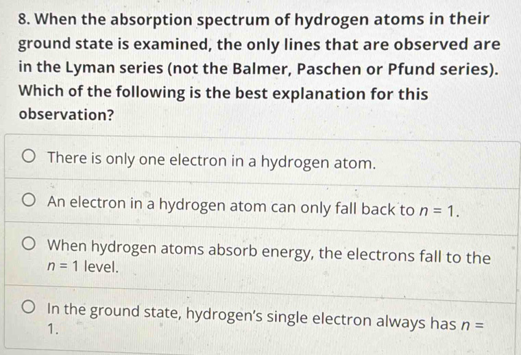 Solved: When the absorption spectrum of hydrogen atoms in their ground ...