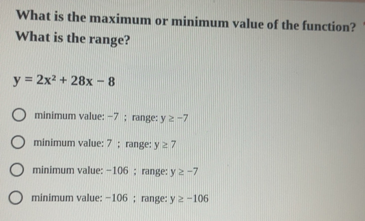Resuelto:What is the maximum or minimum value of the function? What is ...