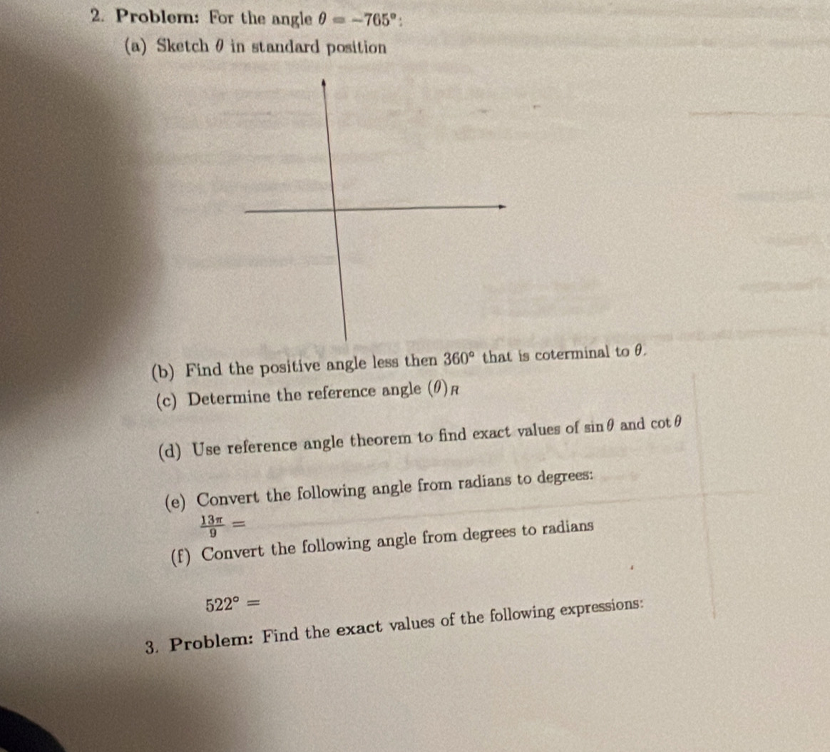 Solved: Problem: For the angle θ =-765° : (a) Sketch θ in standard position (b) Find the positiv ...