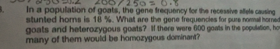 Solved: In a population of goats, the gene frequency for the recessive ...