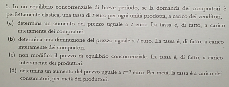 Risolto:In un equilibrio concorrenziale di breve periodo, se la domanda ...