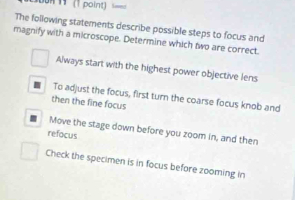 Solved: 1 (1 point) == The following statements describe possible steps to focus and magnify ...