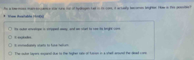 Solved: As a low-mass main-sequence star runs out of hydrogen fuel in ...