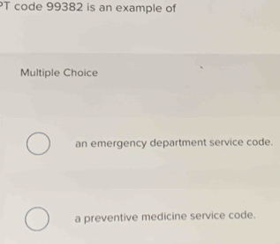 Solved: code 99382 is an example of Multiple Choice an emergency ...