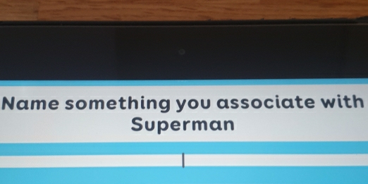 Solved: Name something you associate with Superman [Others]
