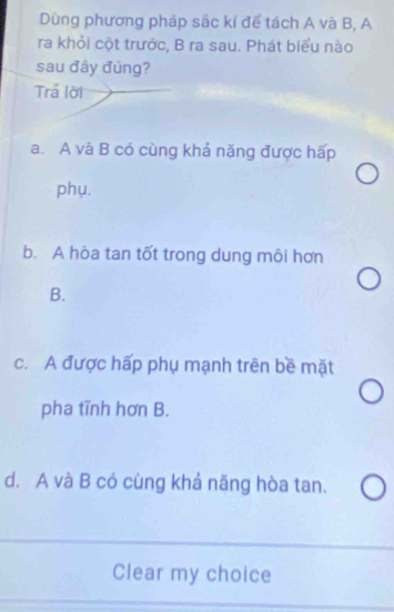 Giải quyết:Dùng phương pháp sác kí để tách A và B, A ra khỏi cột trước, B ra sau. Phát biểu nào ...
